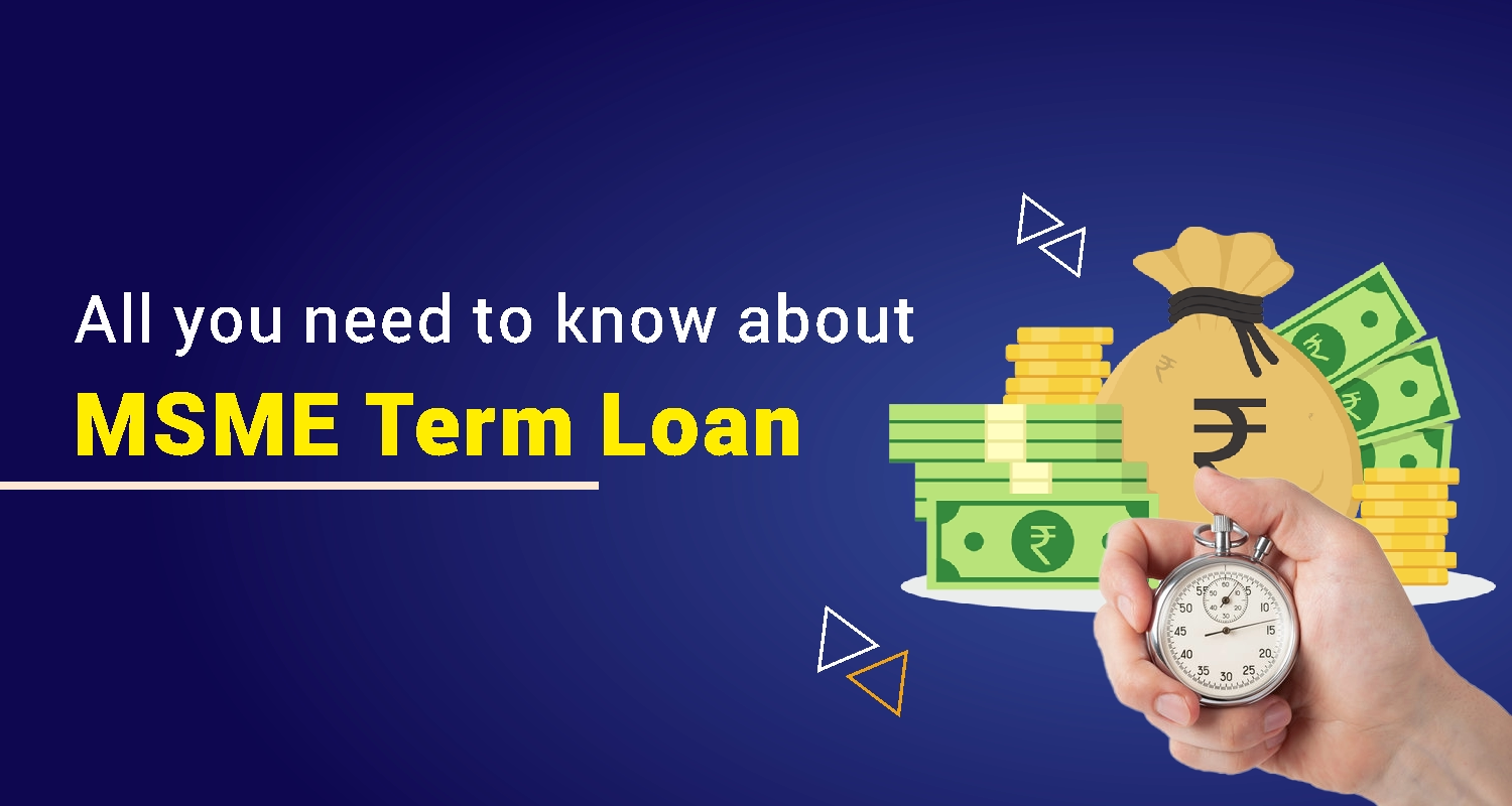 What is an MSME Term Loan?- Eligibility, Benefits & Challenges
